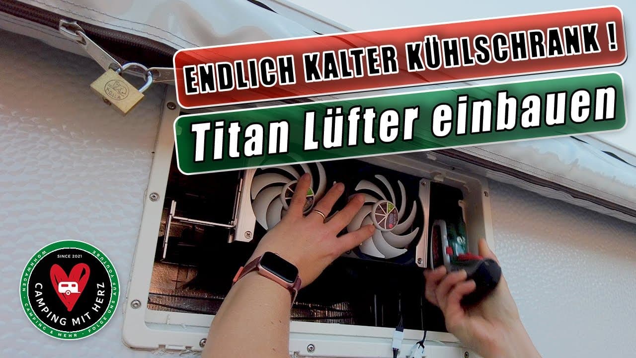 Endlich Kühlschrank kalt: Titan-Lüfter einbauen | Camping mit Herz